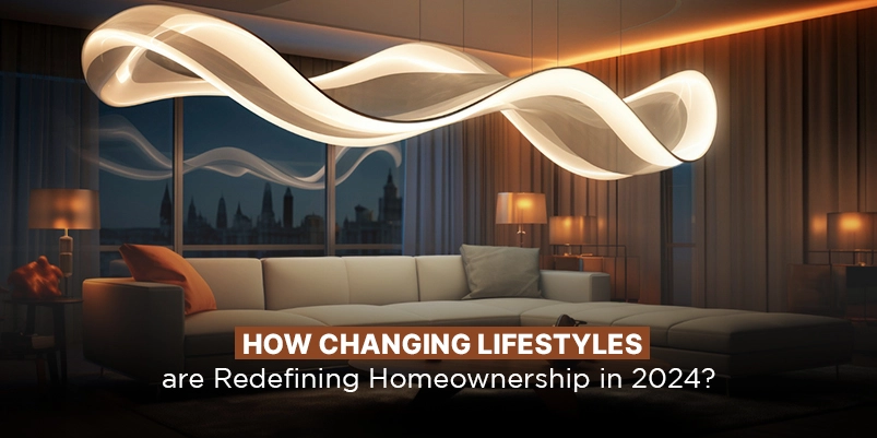 how-changing-lifestyles-are-redefining-homeownership-in-2024